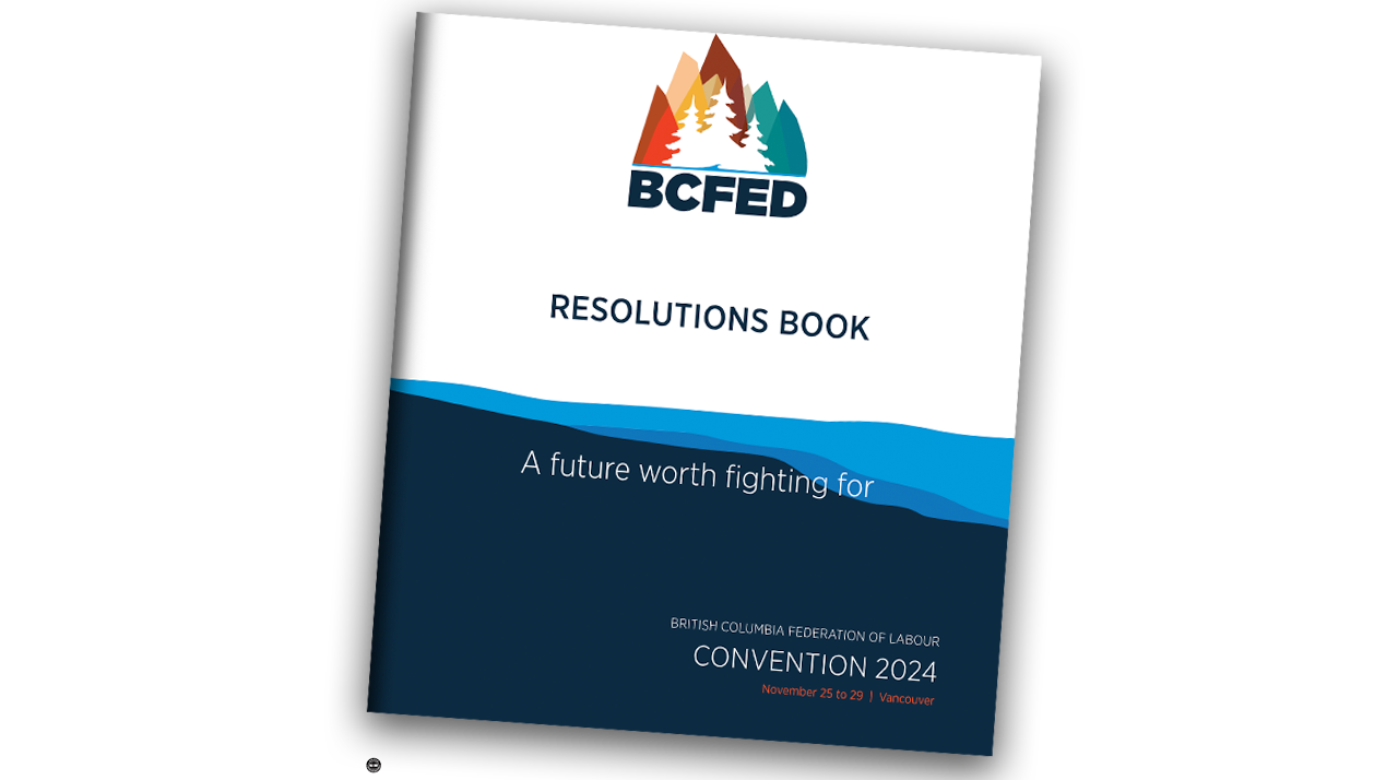 Resources | BCFED Convention 2022 | A Future Worth Fighting For